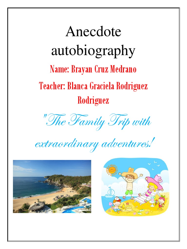 Anecdote Autobiography: Name: Brayan Cruz Medrano Teacher: Blanca ...