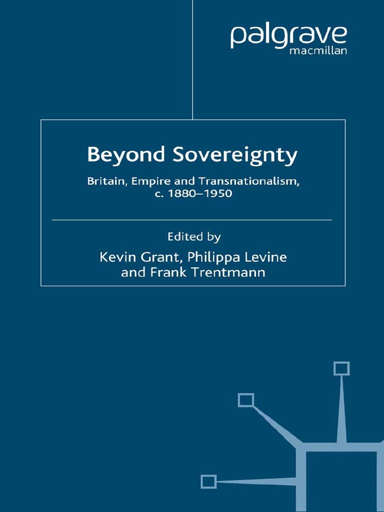 Beyond Sovereignty Britain Empire and Transnationalism C 1880 1950 PDF ...