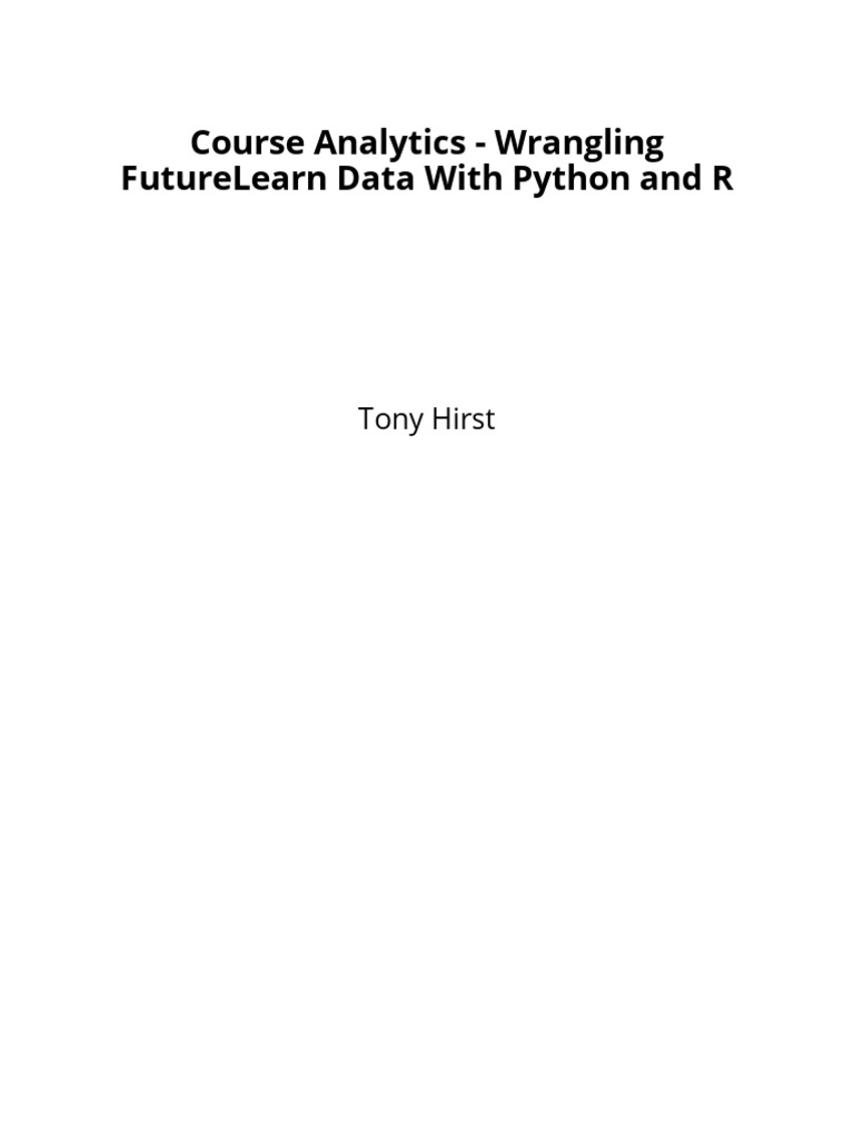 Course Analytics - Wrangling Futurelearn Data With Python and R | PDF | Computing | Software