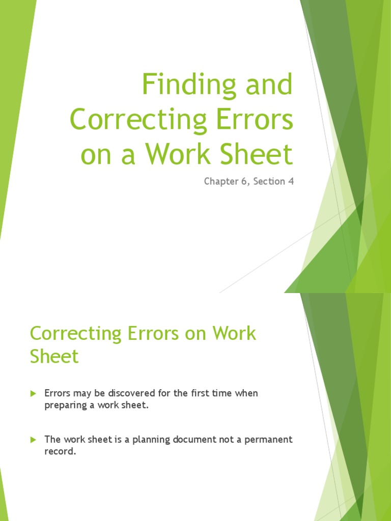 Finding and Correcting Errors On A Work Sheet: Chapter 6, Section 4 ...