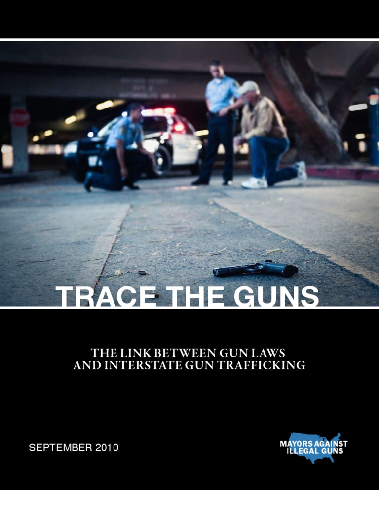 Trace The Guns 2010 | PDF | Bureau Of Alcohol | Overview Of Gun Laws By ...