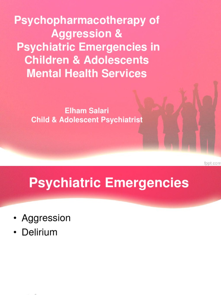 Psychopharmacotherapy of Aggression & Psychiatric Emergencies in ...