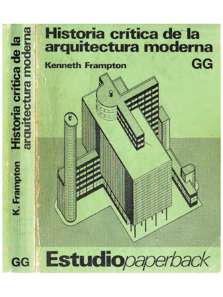 Historia Crítica de La Arquitectura Moderna - Kenneth Frampton | PDF