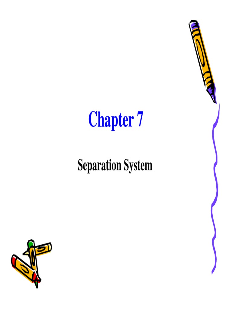 Separation System - Chapter 7 | PDF | Distillation | Separation Processes
