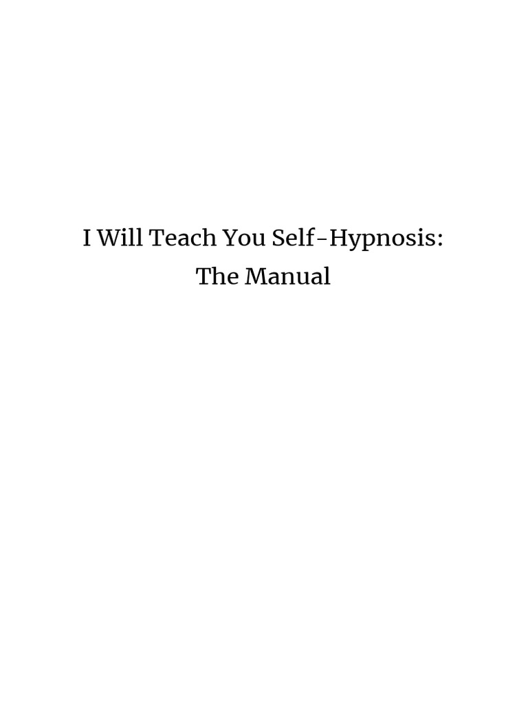 I Will Teach You Self-Hypnosis - The MANUAL | PDF | Hypnosis | Feeling