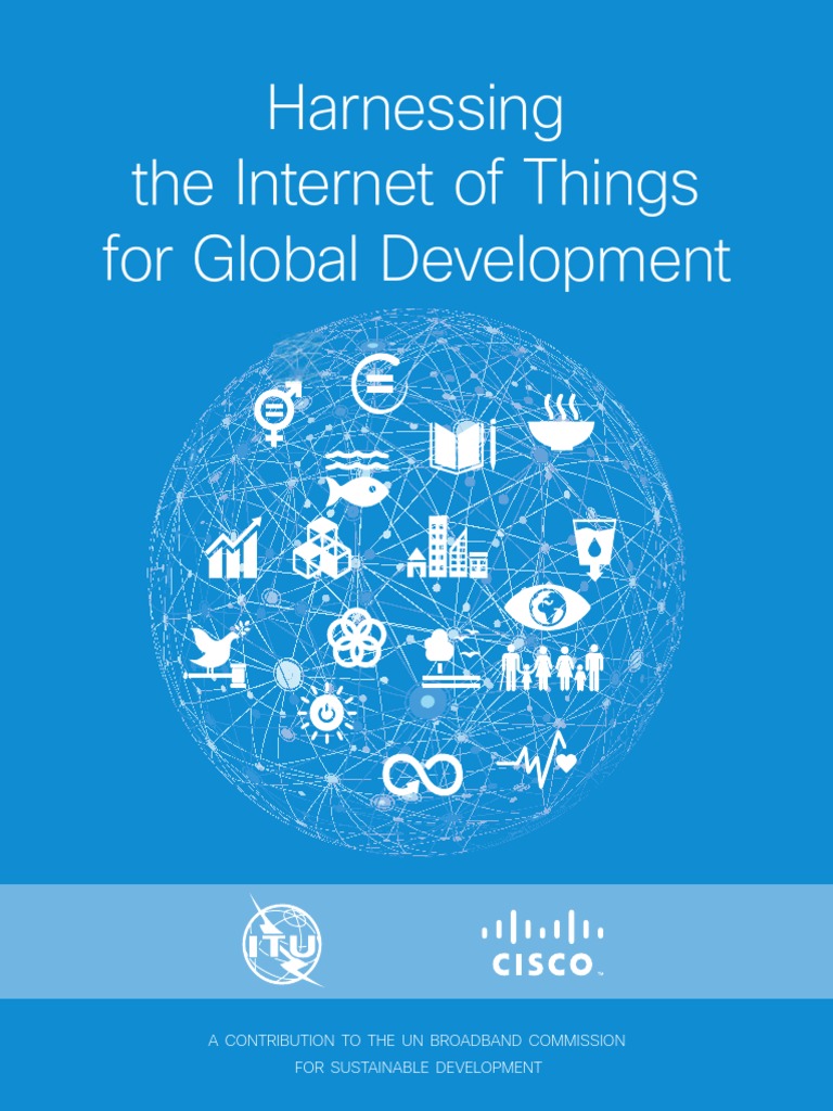 Harnessing-IoT-Global-Development by ICT and CISCO | PDF | Internet Of ...