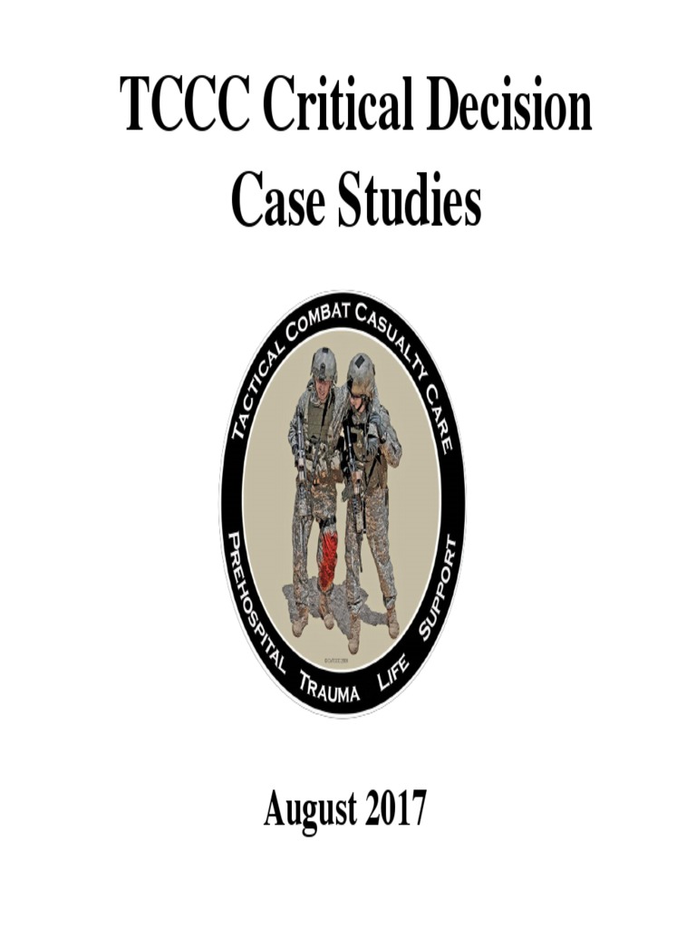 TCCC-Critical-Decision-Case-Studies-v7-Aug2017 SÜPERR | PDF | Traumatic ...