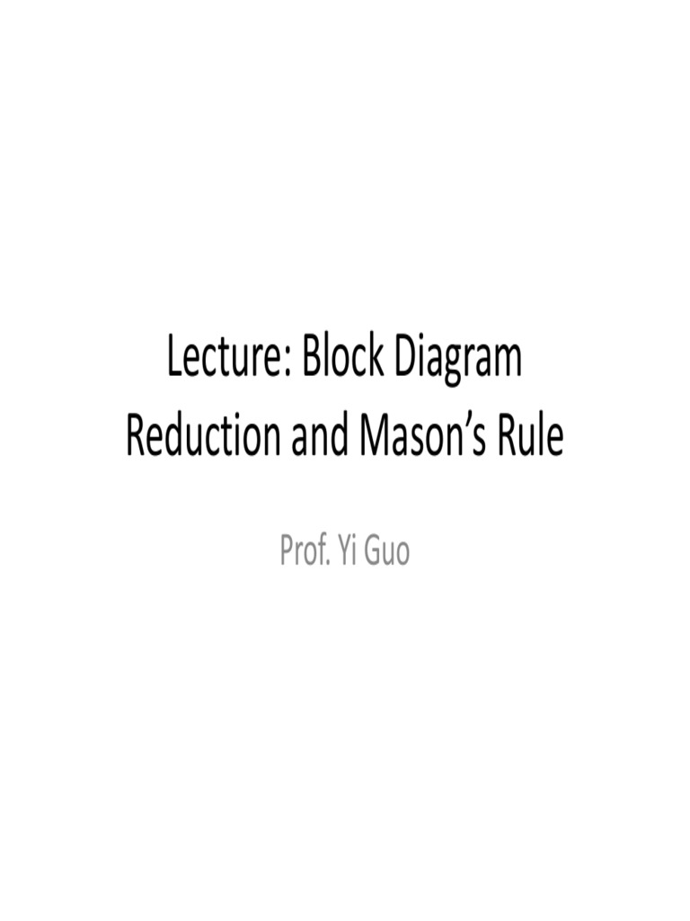 Lecture: Block Diagram Reduction and Mason's Rule: Prof. Yi Guo | PDF