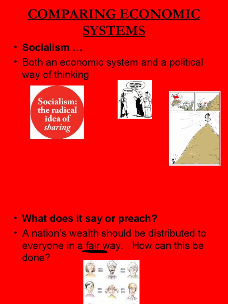 Comparing Economic Systems: - Socialism - Both An Economic System and A ...