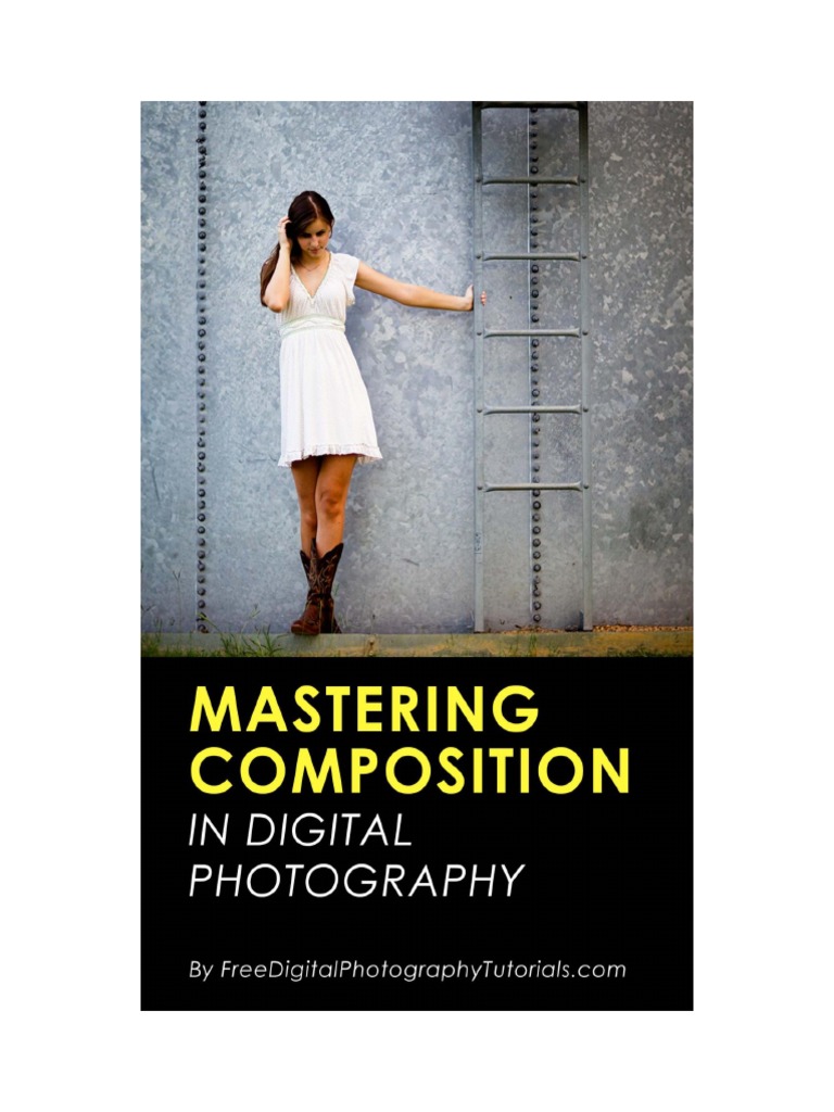 Mastering Composition in Digital Photography | PDF | Composition ...