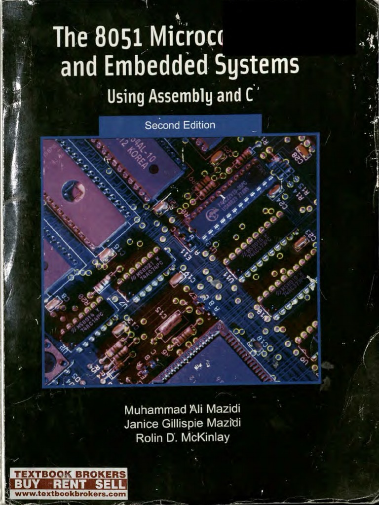The 8051 Microcontroller and Embedded Systems Using Assembly and C ...