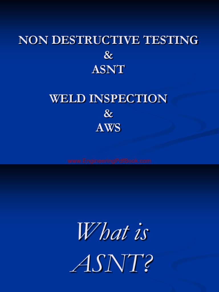 Non Destructive Testing And Asnt Weld Inspection And Aws Pdf