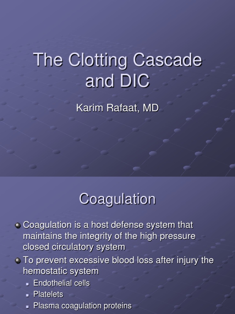 The Clotting Cascade and DIC: Karim Rafaat, MD | PDF | Coagulation ...