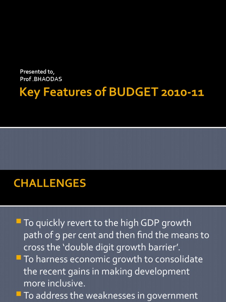 Key Features of BUDGET 2010-11: Presented To, Prof .Bhaodas | PDF ...