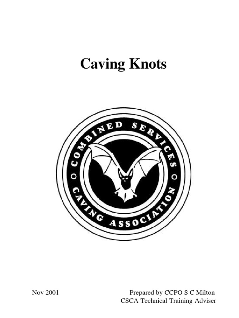 Caving Knots: Nov 2001 Prepared by CCPO S C Milton CSCA Technical ...