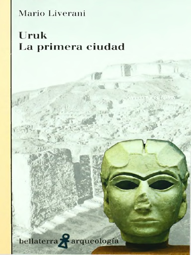Mario Liverani Uruk La Primera Ciudad PDF | PDF | Arado | Historiografía