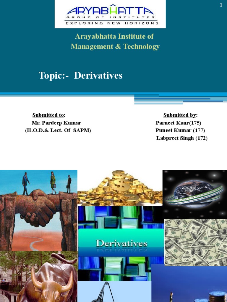 Topic:-Derivatives: Arayabhatta Institute of Management & Technology ...