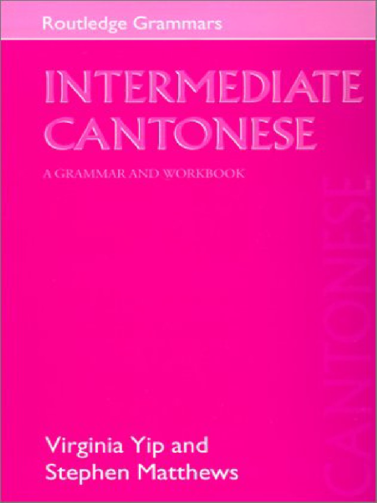 Intermediate Cantonese A Grammar and Workbook PDF | PDF
