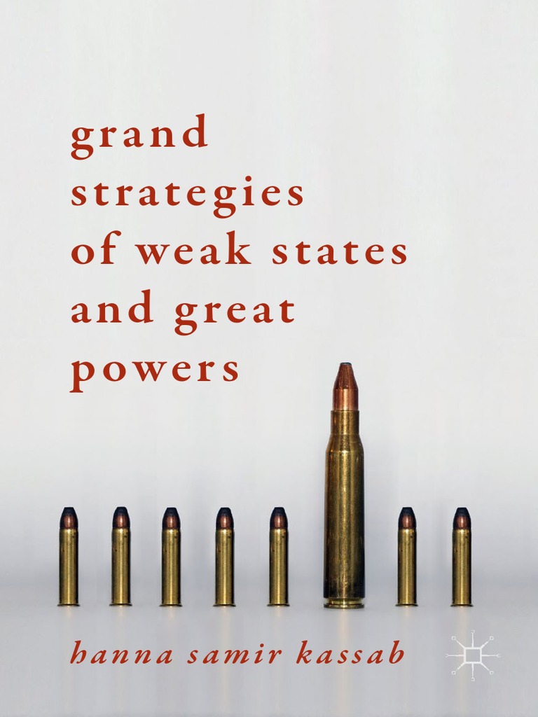Grand Strategies of Weak States & Great Powers Kassab 2018 | PDF ...