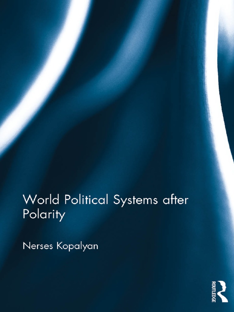 Nerses Kopalyan - World Political Systems After Polarity (2017 ...