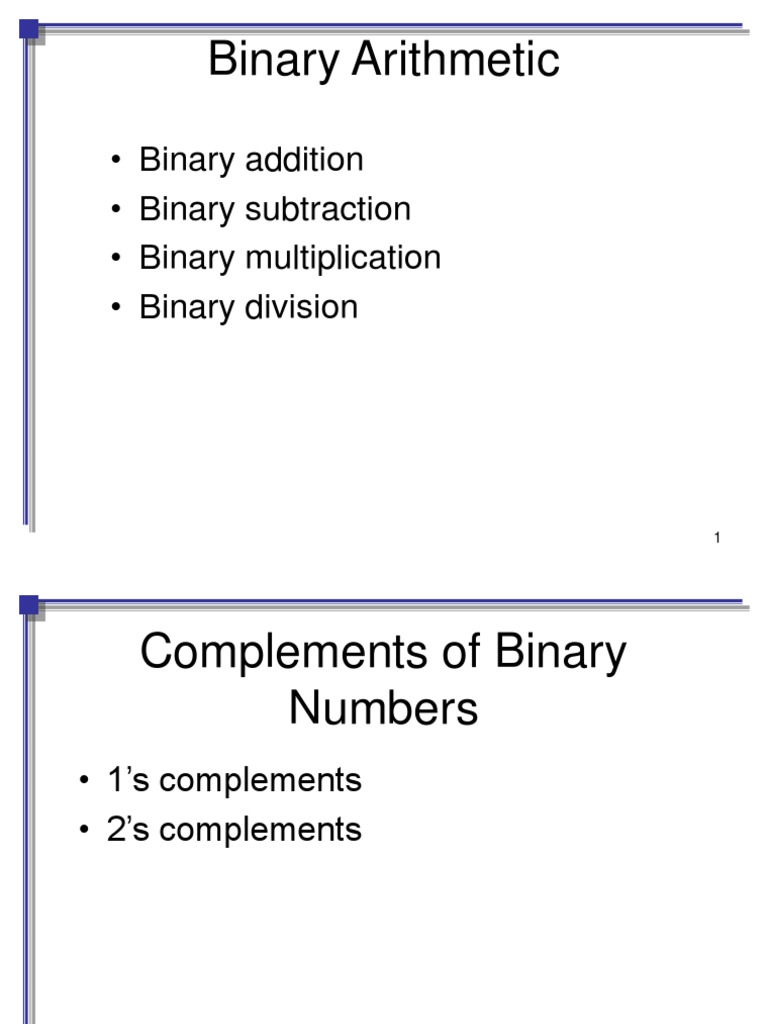 Binary Arithmetic: - Binary Addition - Binary Subtraction - Binary ...