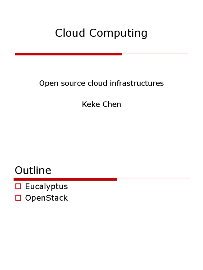 Cloud Computing: Open Source Cloud Infrastructures Keke Chen | PDF ...