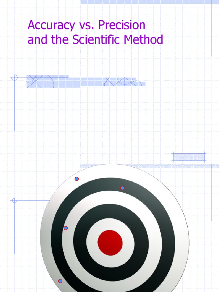 Accuracy vs. Precision and The Scientific Method | PDF | Accuracy And ...