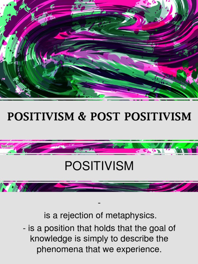 Positivism and Post Positivism | PDF | Positivism | Internalism And ...