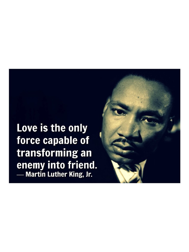 Love Is The Only Force Capable of Transforming An Enemy Into Friend ...