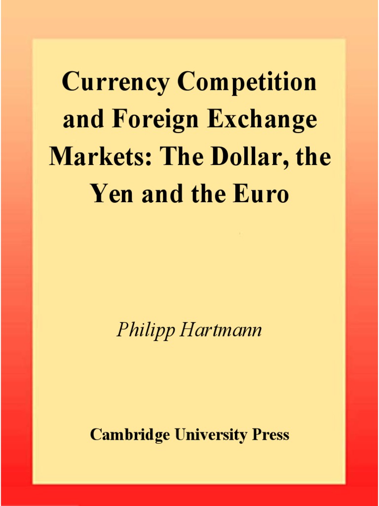 Currency Competition and Foreign Exchange Markets - Hartmann, P (1998 ...