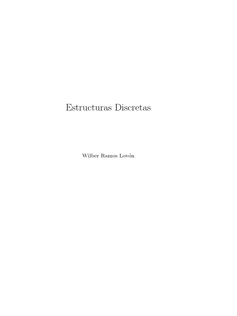 Estructuras Discretas by Wilber Ramos PDF | PDF | Lógica de primer ...