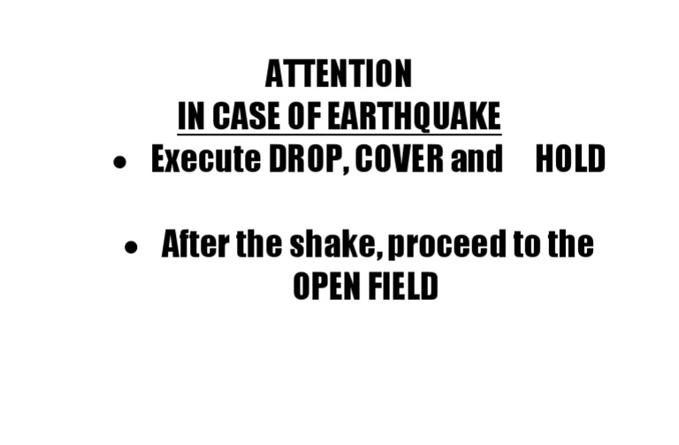 Attention in Case of Earthquake Execute Drop, Cover and Hold After The ...