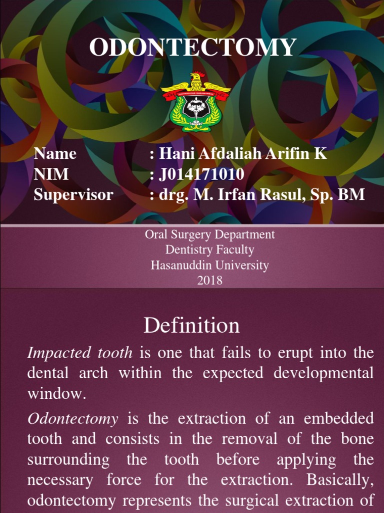 Odontectomy: Name: Hani Afdaliah Arifin K NIM: J014171010 Supervisor ...