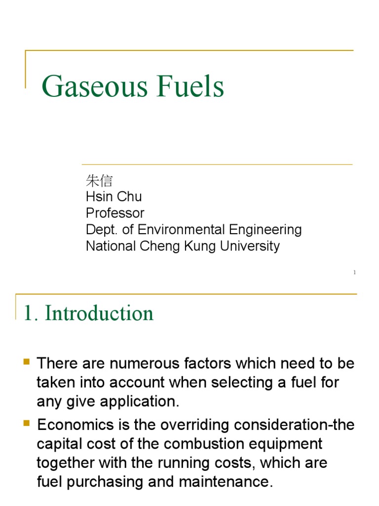Gaseous Fuels: 朱信 Hsin Chu Professor Dept. of Environmental Engineering ...