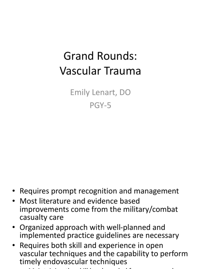 Grand Rounds: Vascular Trauma: Emily Lenart, DO PGY-5 | PDF ...