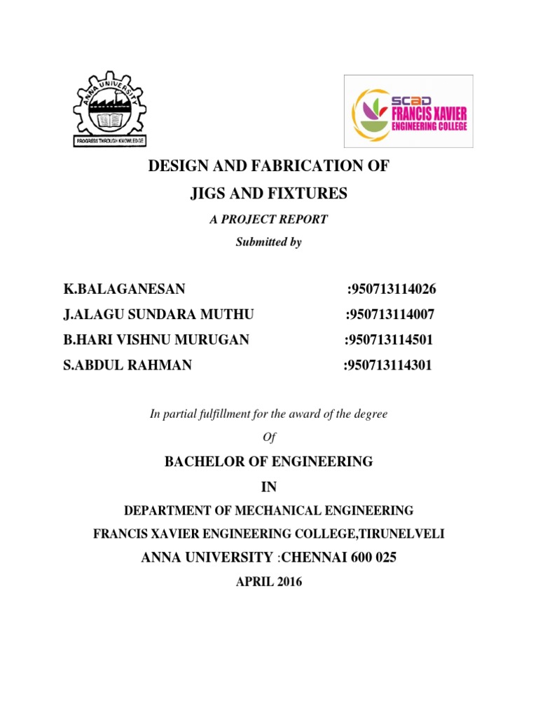 Design and Fabrication of Jigs and Fixtures: A Project Report Submitted ...