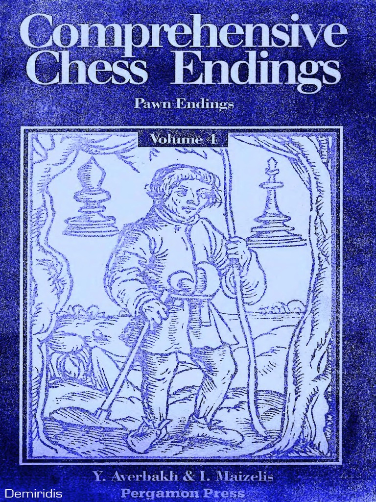 Chess - Averbakh & I. Maizelis - Comprehensive Chess Endings 4 - Pawn ...