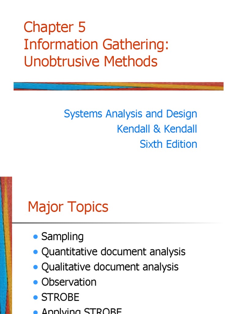 Information Gathering: Unobtrusive Methods: Systems Analysis and Design Kendall & Kendall Sixth ...
