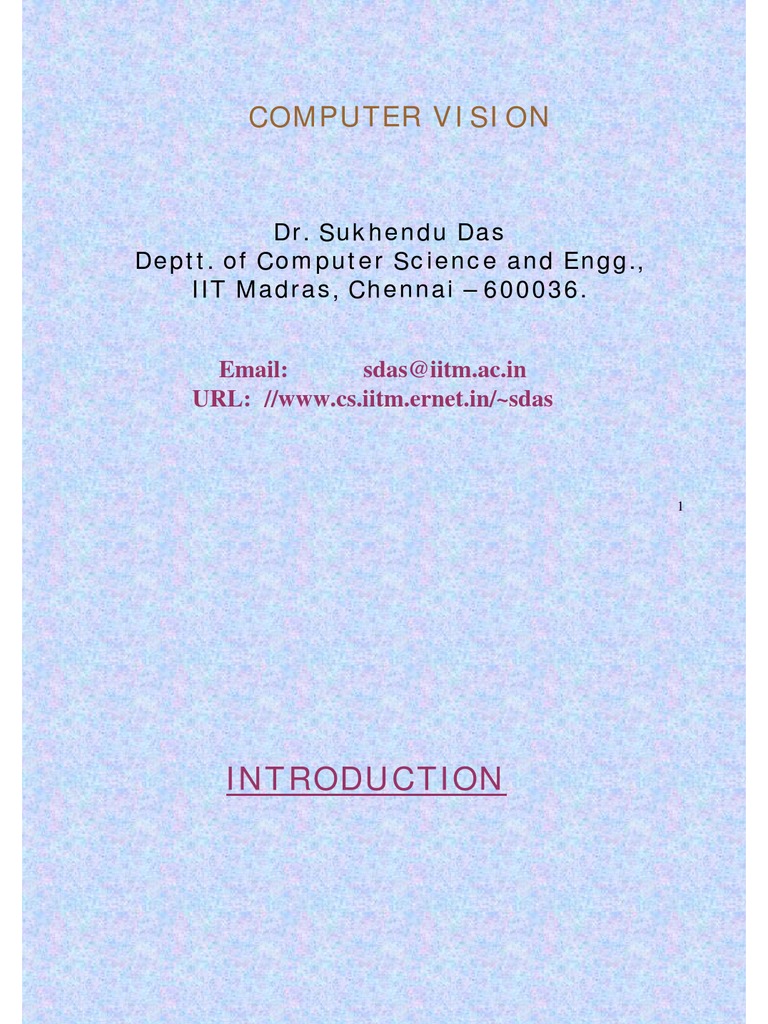 Computer Vision: Dr. Sukhendu Das Deptt. of Computer Science and Engg., IIT Madras, Chennai ...