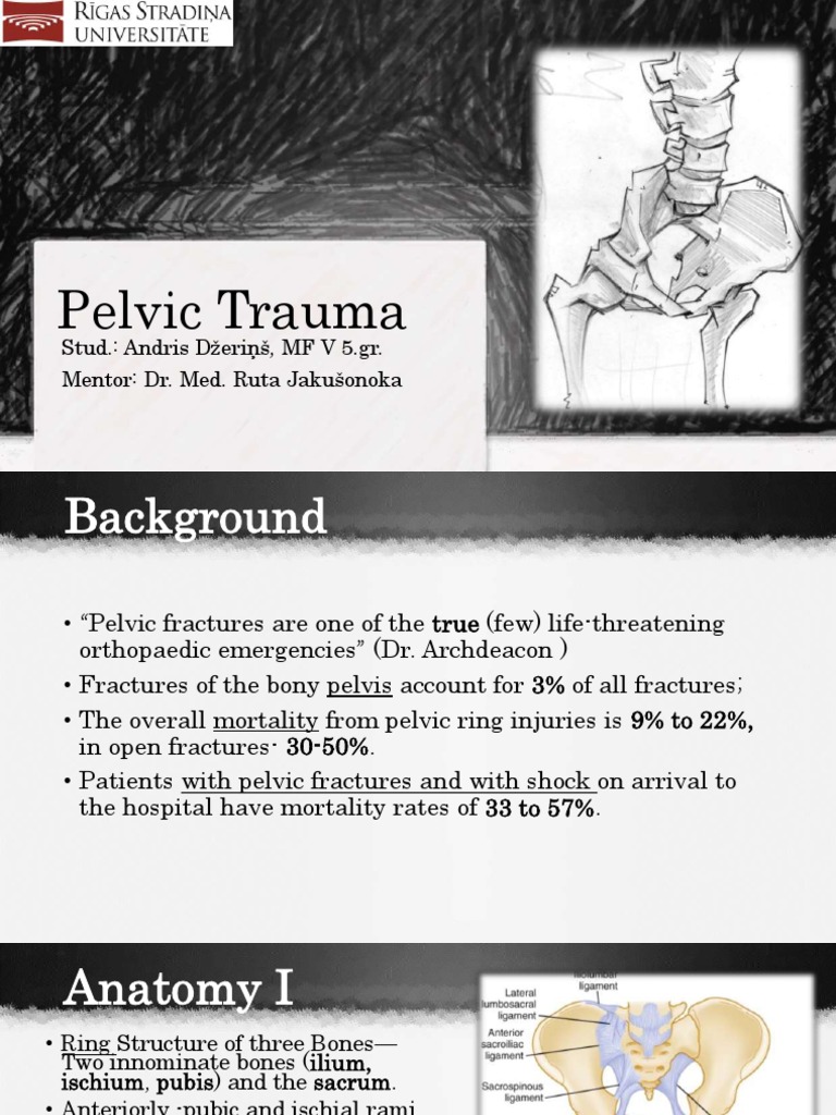 Pelvic Trauma: Stud.: Andris Džeriņš, MF V 5.gr. Mentor: Dr. Med. Ruta Jakušonoka | PDF | Pelvis ...