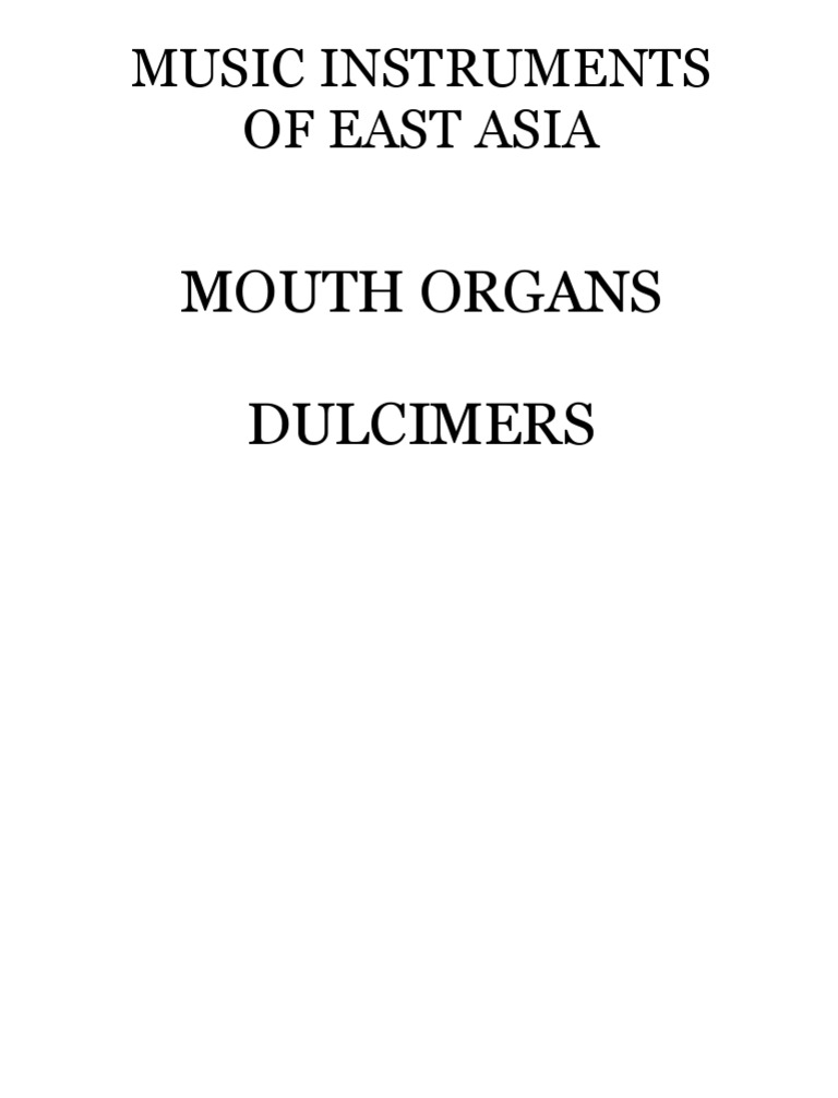Music Instruments of East Asia: Mouth Organs Dulcimers | PDF