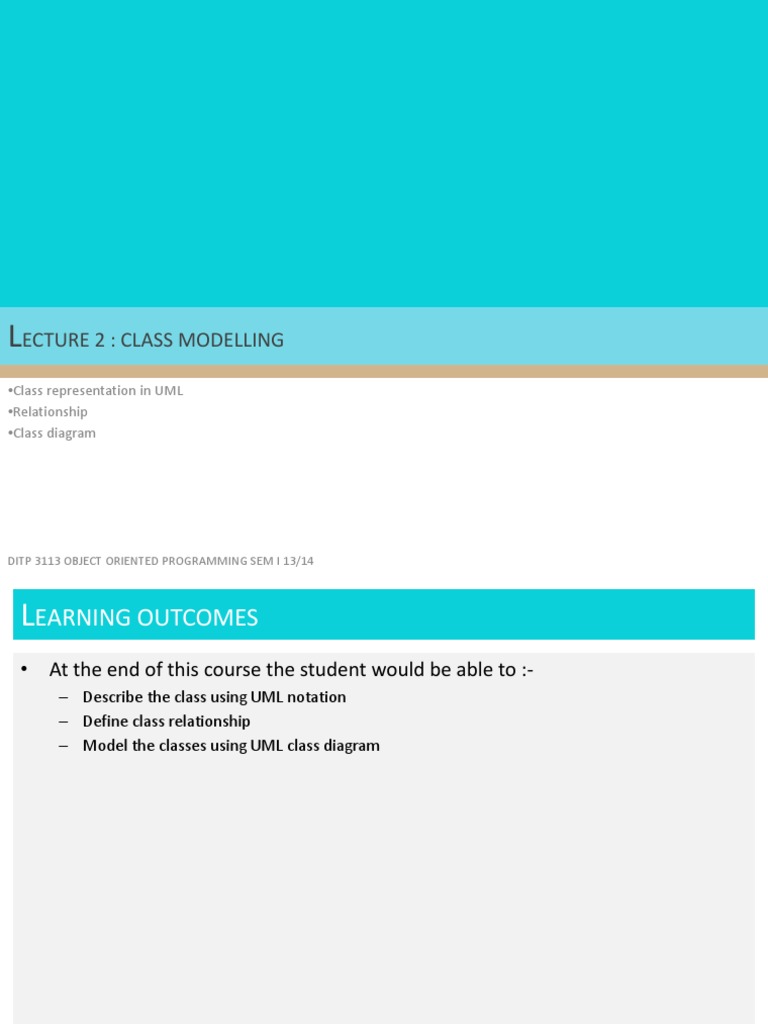 Ecture 2: Class Modelling: - Class Representation in UML - Relationship ...