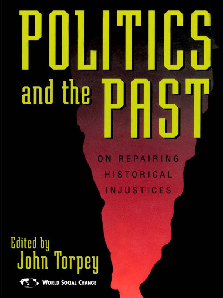 (John Torpey) Politics and The Past PDF | PDF | Transitional Justice ...