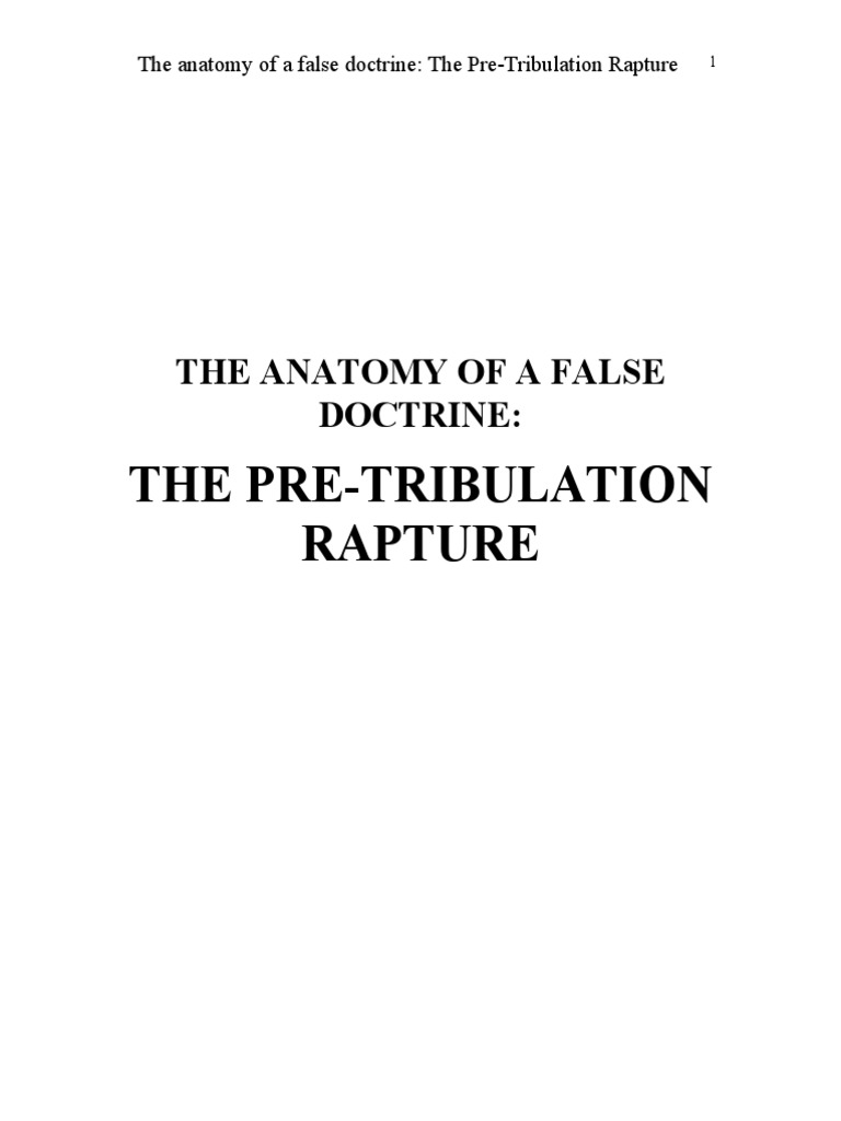 The Anatomy of A False Doctrine | PDF | Rapture | Jesus