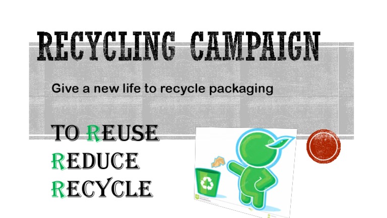 TO Euse Educe Ecycle: Give A New Life To Recycle Packaging | PDF
