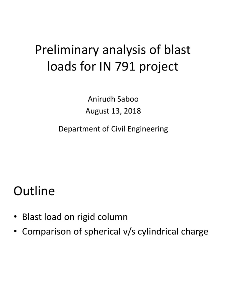 Preliminary Analysis of Blast Loads For IN 791 Project: Anirudh Saboo ...