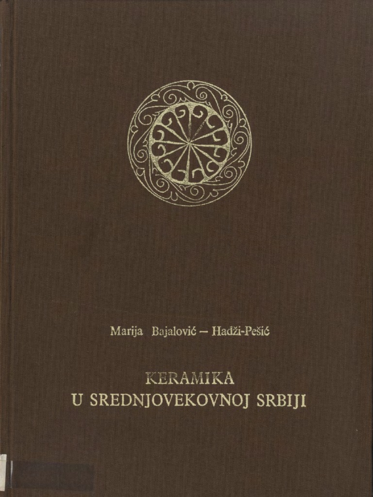 Keramika U Srednjevekovnoj Srbiji (Marija Bajalovic Hadzi-Pesic) PDF | PDF