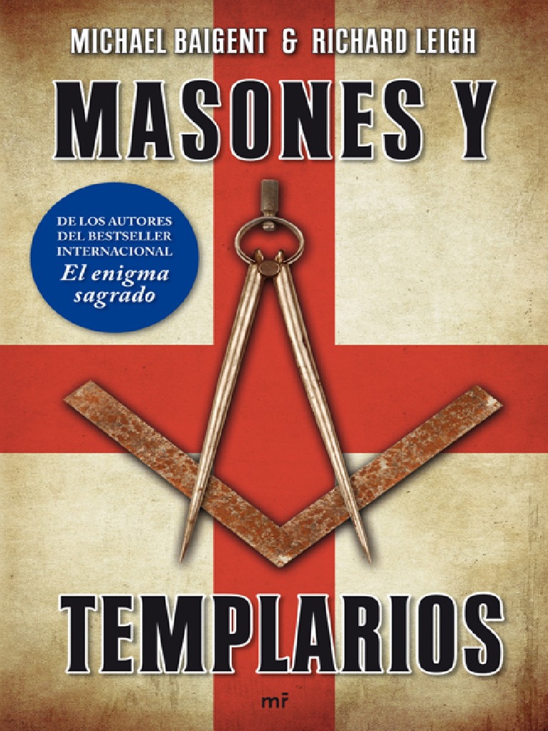 Masones y Templarios - Michael Baigent & Richard Leigh | PDF