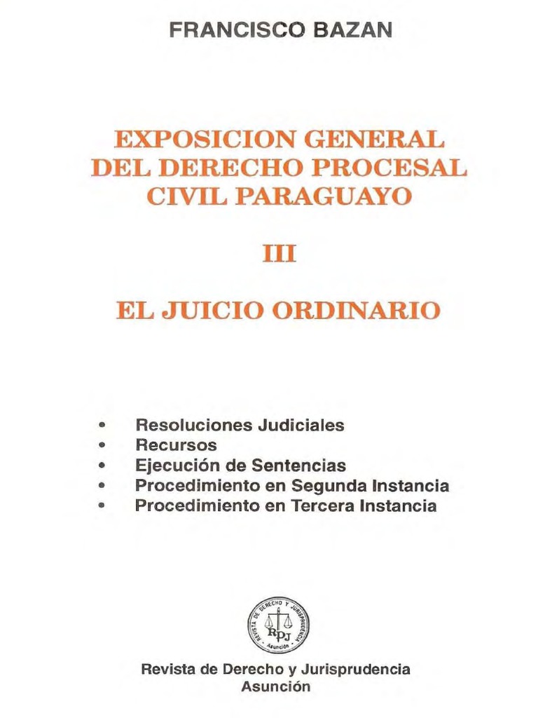Francisco Bazan Exposicion General Del Derecho Procesal Civil Paraguayo Tomo III | PDF ...