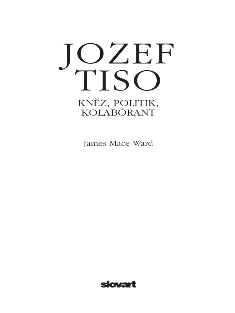 James Mace Ward: Jozef Tiso: Kněz, Politik, Kolaborant | PDF